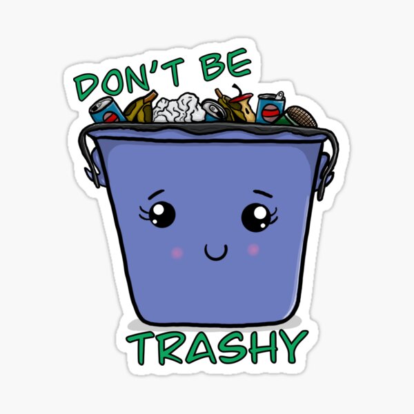 "Don't Be Trashy in Orange" Sticker by VampirAme | Redbubble