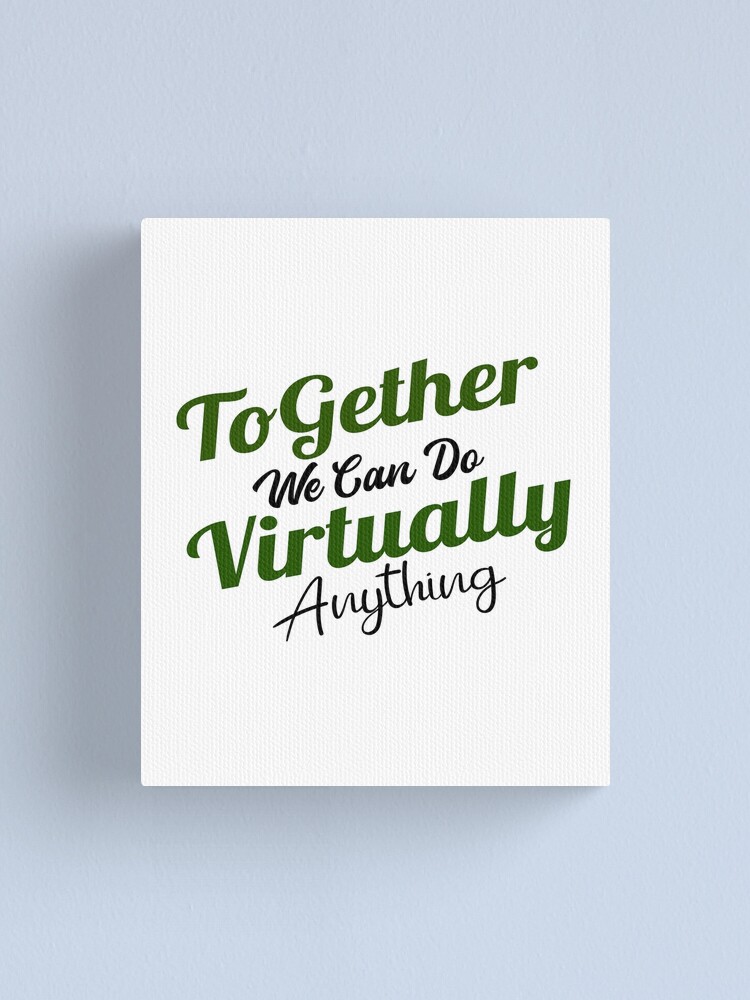 "TOGETHER WE Can Do Virtually Anything :together Shirt,Virtual Teacher ...