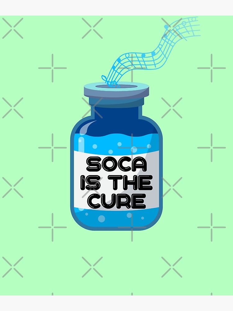 "Soca Is The Cure 2021 Soca T-shirts and More" Poster for Sale by ...