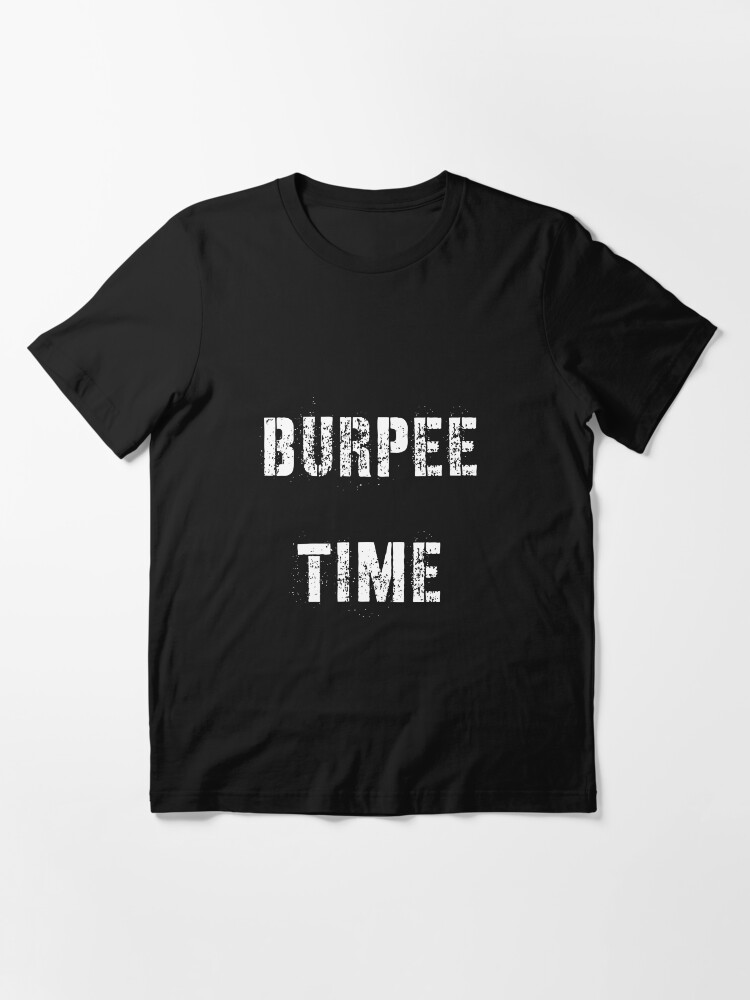 "Burpee time " T-shirt for Sale by Md1982 | Redbubble | burpee time t ...