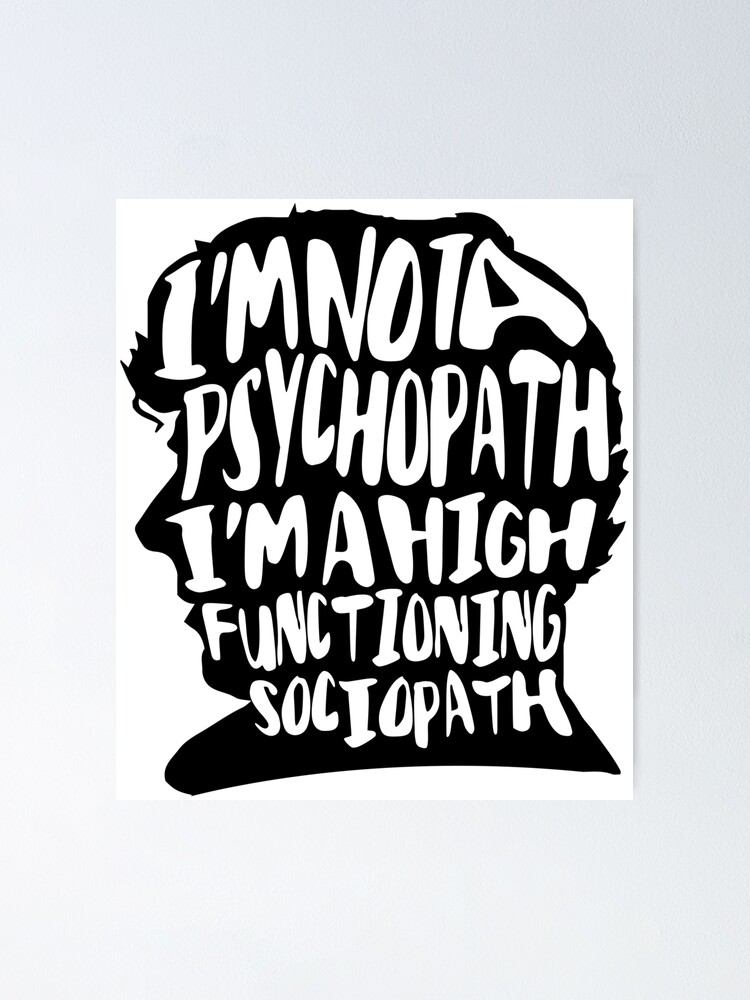 "High-Functioning Sociopath" Poster by awkwardlittleco | Redbubble