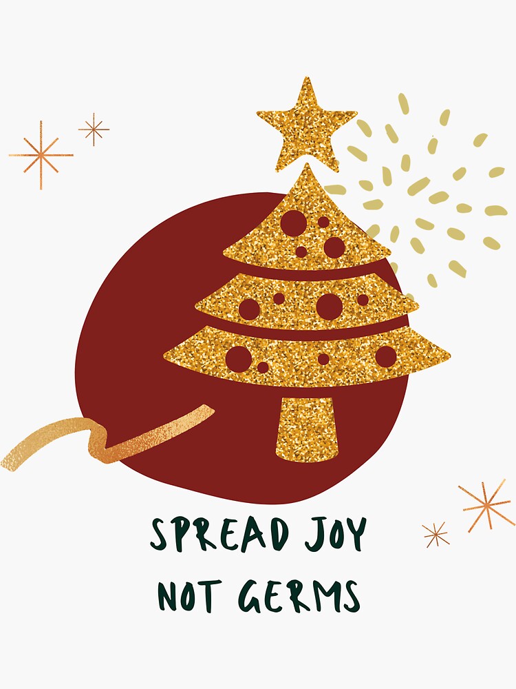 "Spread Joy Not Germs - Christmas Spirit" Sticker by umzc | Redbubble