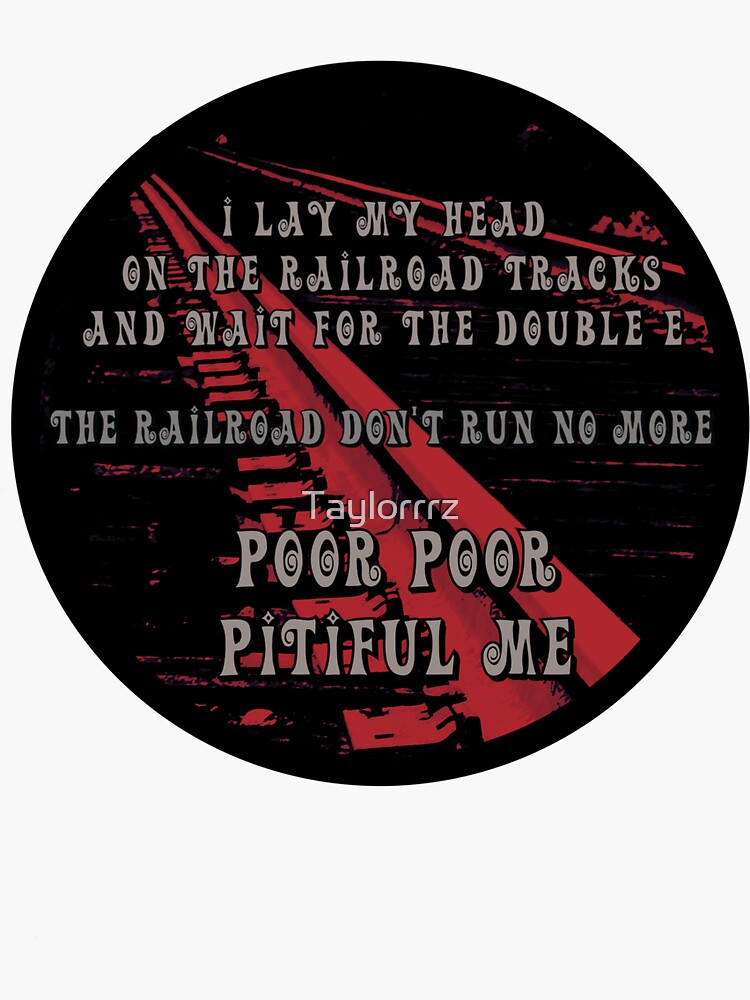 "Poor Pitiful Me" Sticker for Sale by Taylorrrz | Redbubble