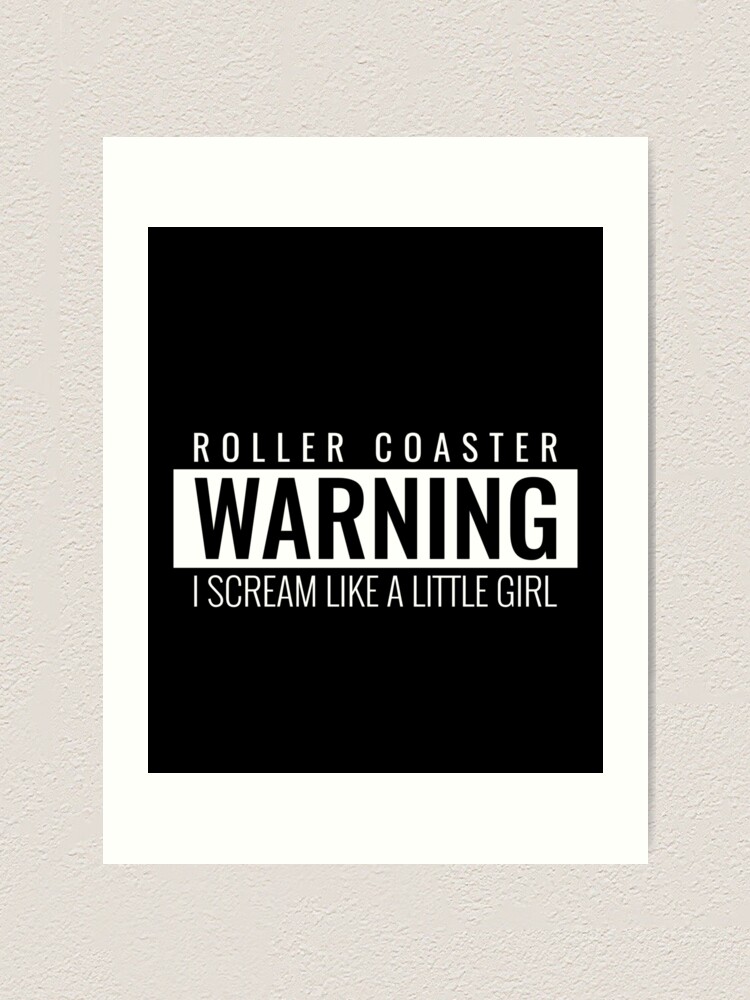 "Warning Sign Funny Roller Coaster Fan Quote" Art Print for Sale by ...