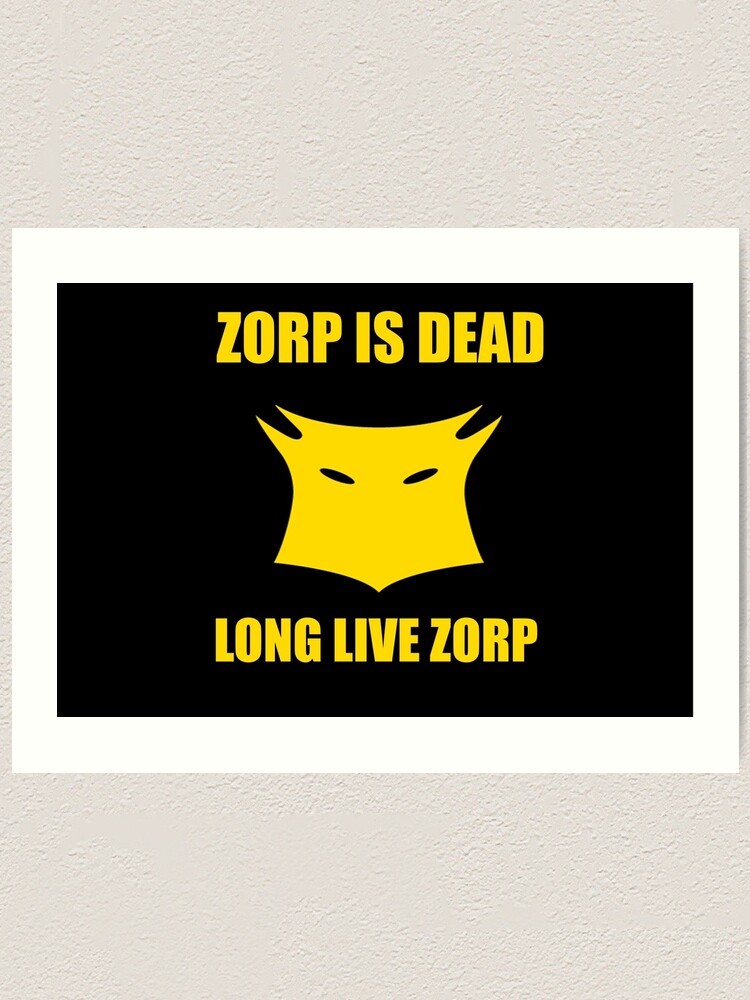 "Long Live Zorp" Art Print for Sale by activiafarts | Redbubble