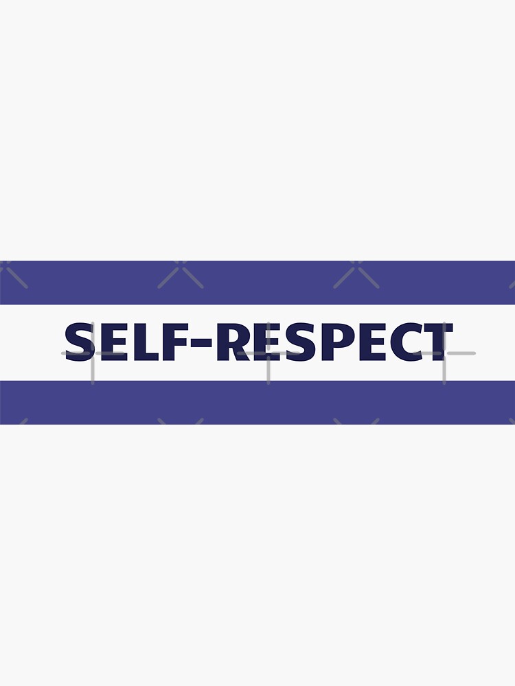 "SELF-RESPECT" Sticker by kennyakaroline | Redbubble