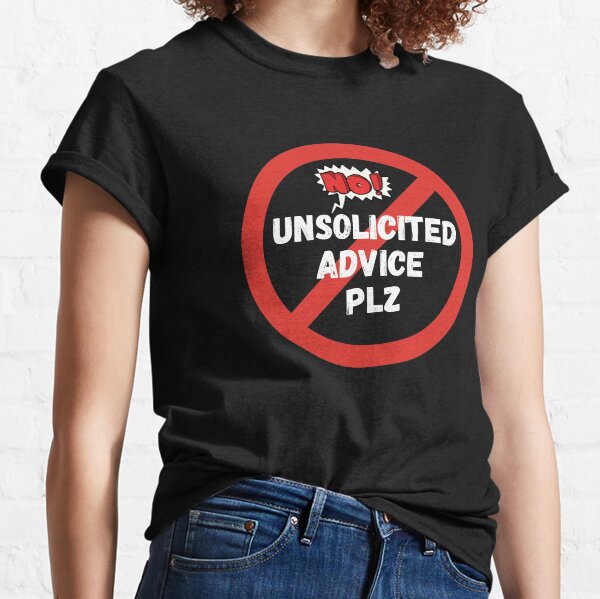 Unsolicited Advice Meme Gifts & Merchandise | Redbubble