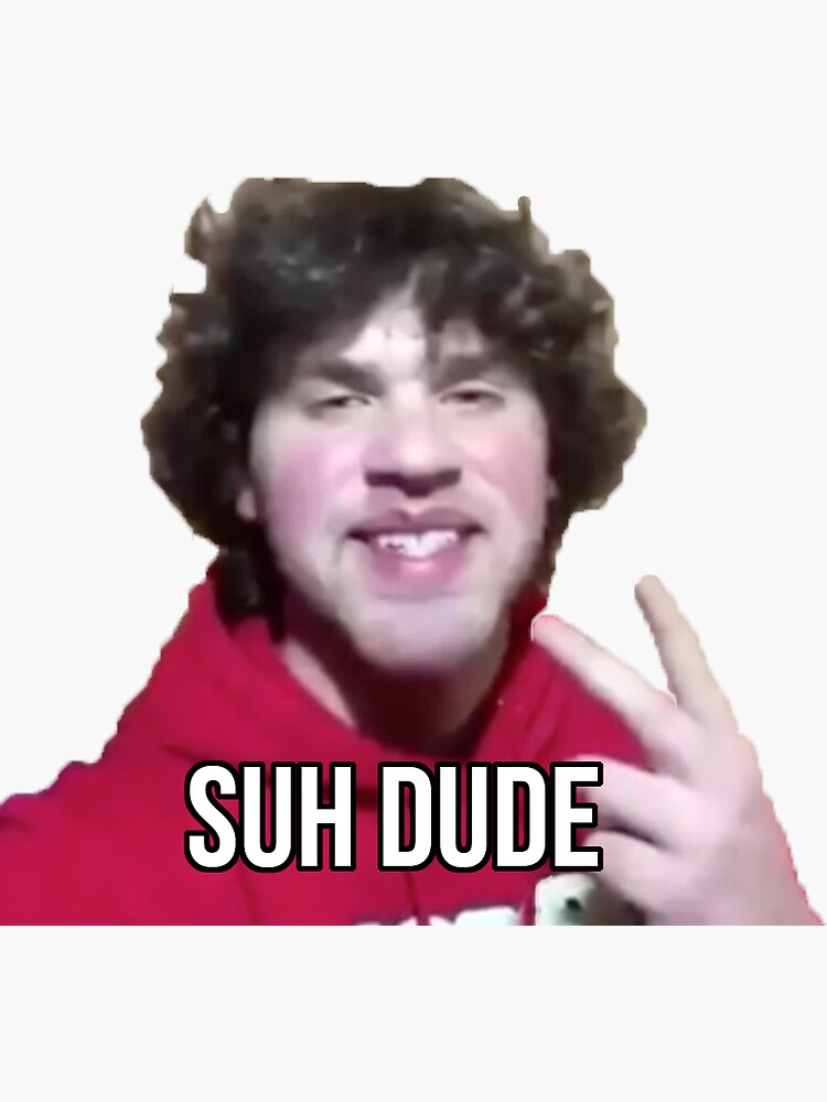 "Suh Dude" Sticker for Sale by Joshamawaka | Redbubble