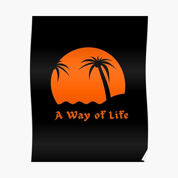 "A Way of Life" Poster by Unknovvn-Co | Redbubble