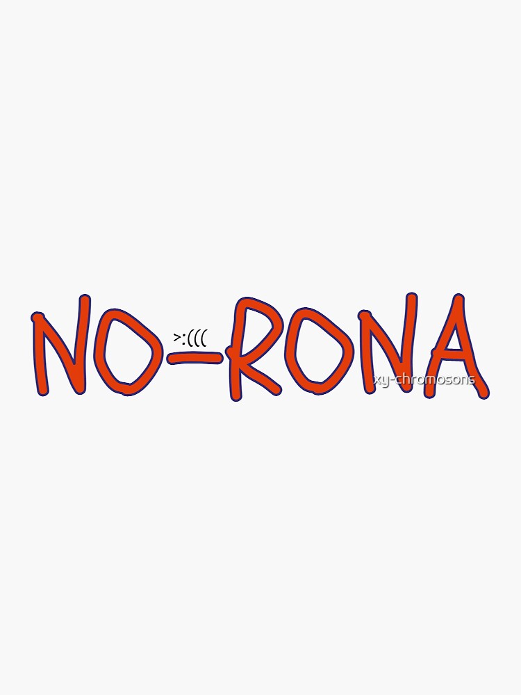 "no-rona >:(((" Sticker for Sale by xy-chromosons | Redbubble