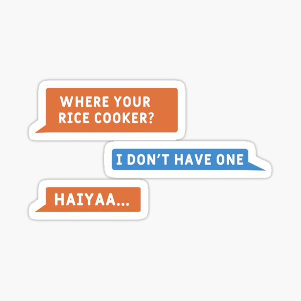"Where your Rice Cooker? Haiya.." Sticker for Sale by Art-Tease | Redbubble