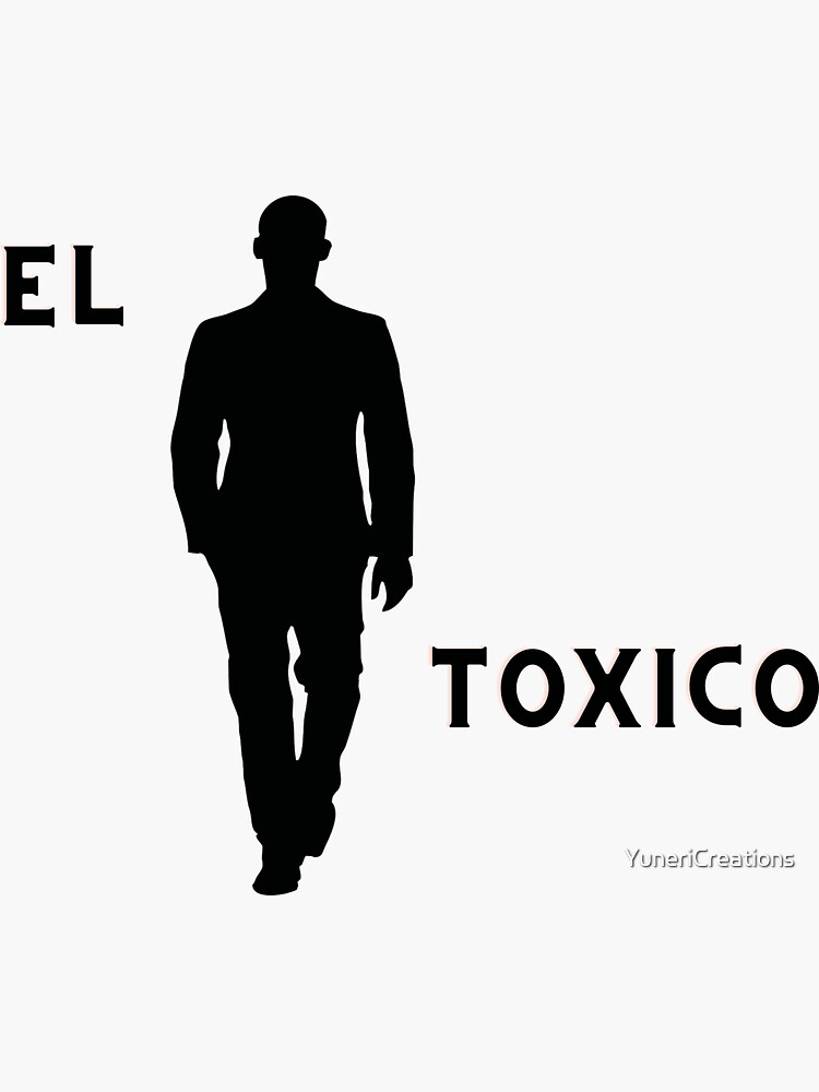 "El Toxico" Sticker for Sale by YuneriCreations | Redbubble