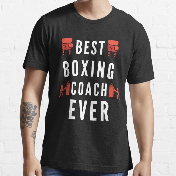 "Best Boxing Coach Ever" T-shirt for Sale by Nerimen | Redbubble | best ...