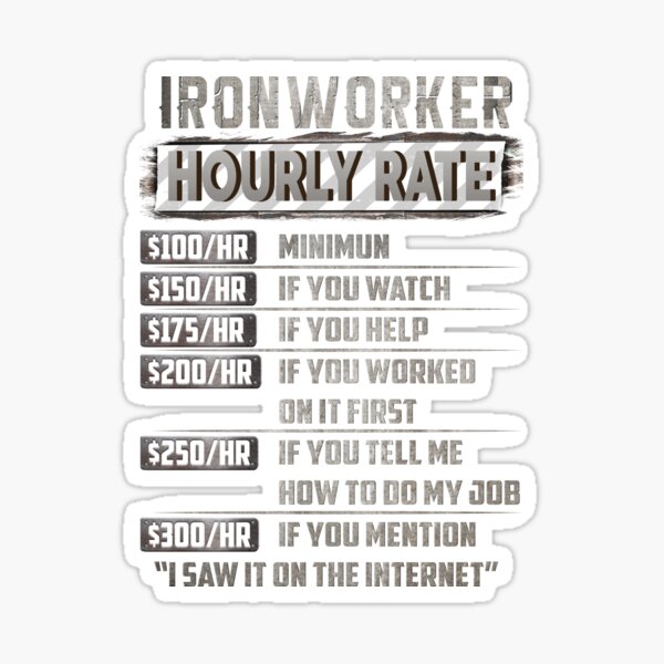 "iron worker hourly rate" Sticker by princegiri | Redbubble