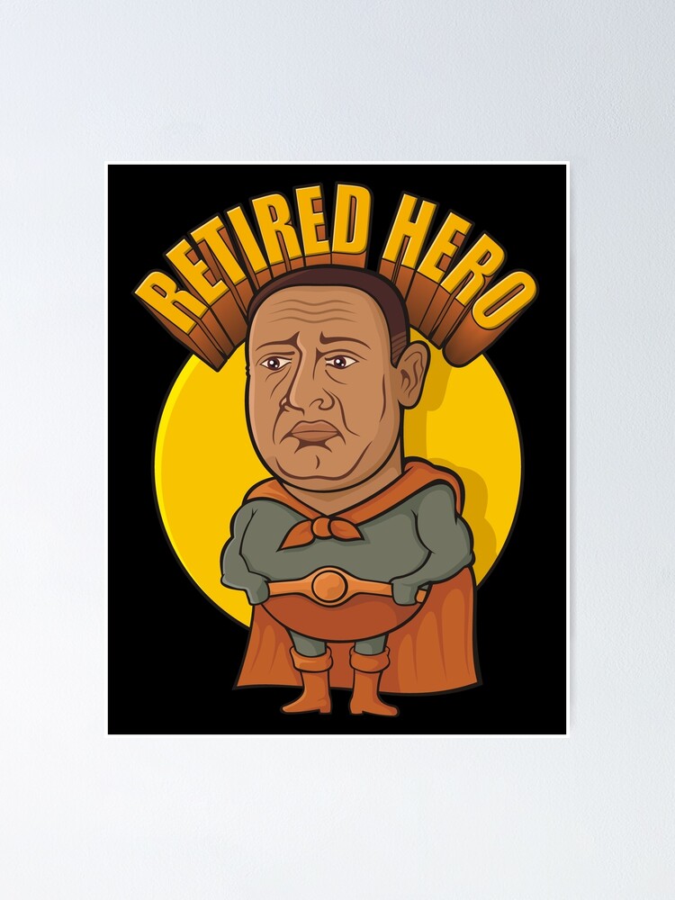 "Retired Super Hero" Poster by sifis | Redbubble