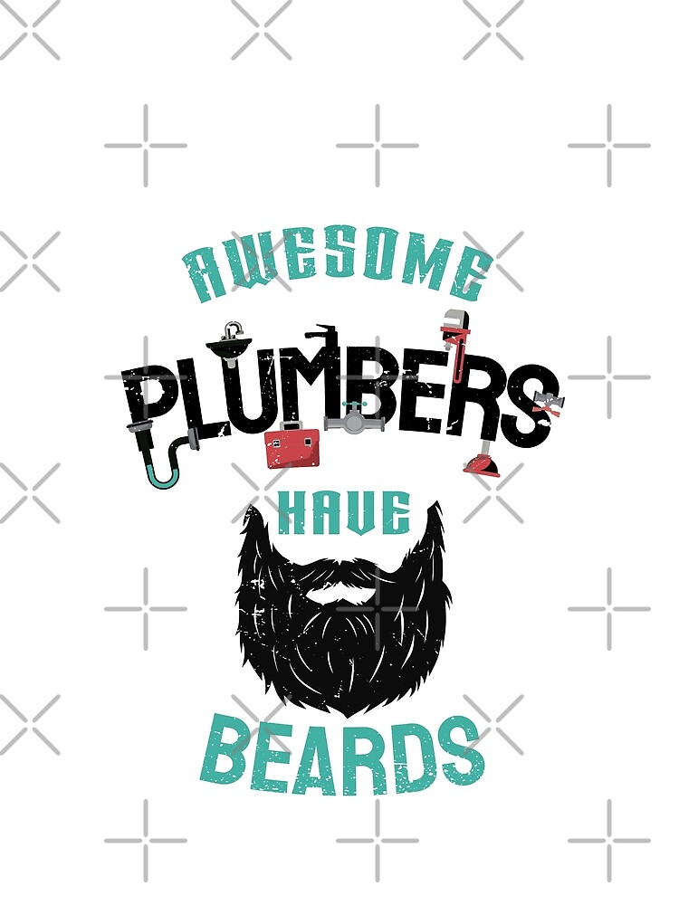 "Awesome plumbers have beards, cool bearded plumber gift idea " Graphic ...