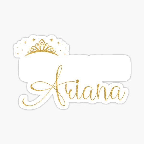 "Queens Are Named Ariana Personalized First Name Girl product" Sticker ...
