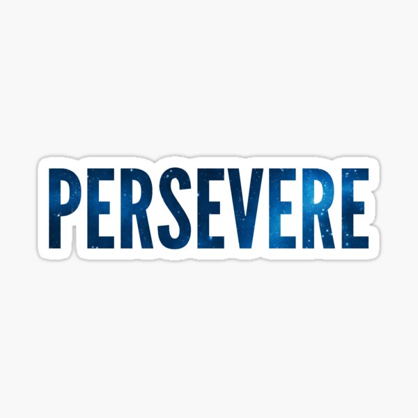 "persevere quote" Sticker for Sale by sonia10 | Redbubble
