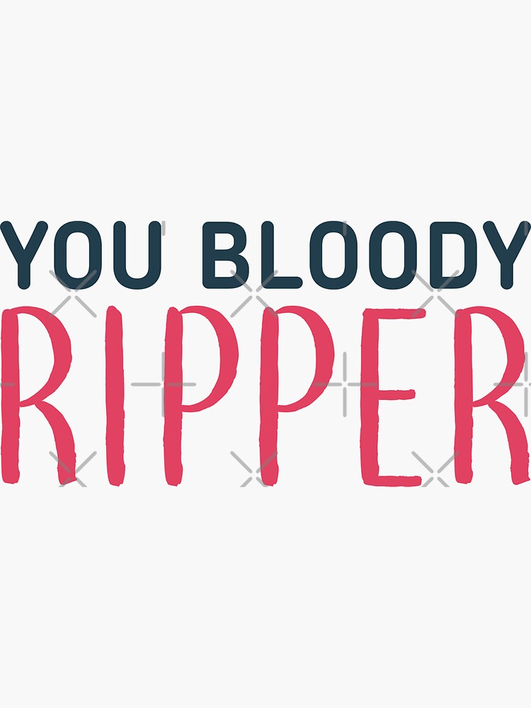 "You Bloody Ripper" Sticker for Sale by Doa-ibu | Redbubble