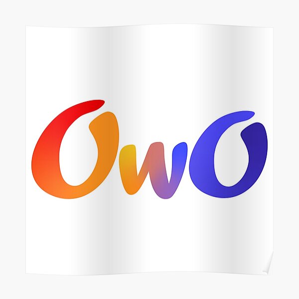 "OwO Face" Poster by RRiDesigns | Redbubble