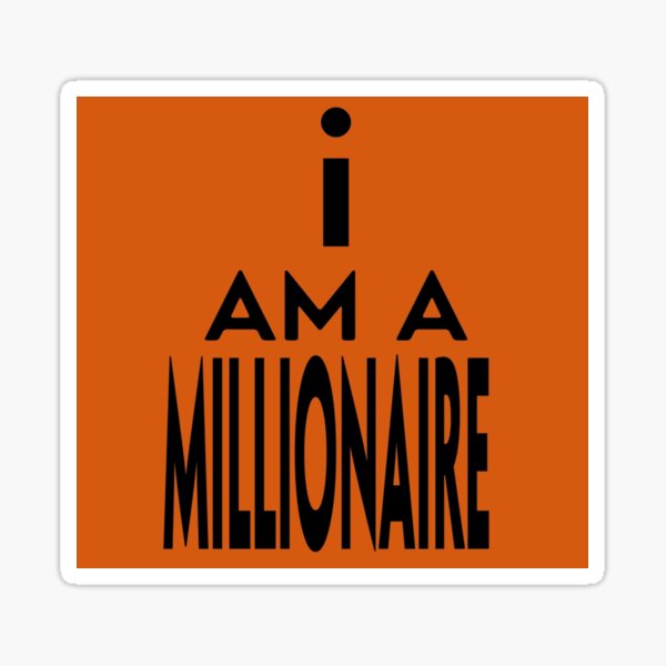 "a millionaire" Sticker for Sale by rizq769maria | Redbubble