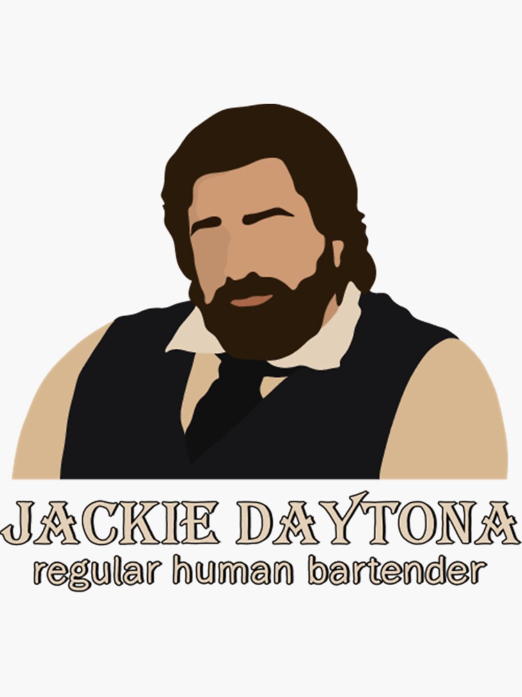 "Jackie Daytona Regular Human Bartender Jackie" Sticker for Sale by ...