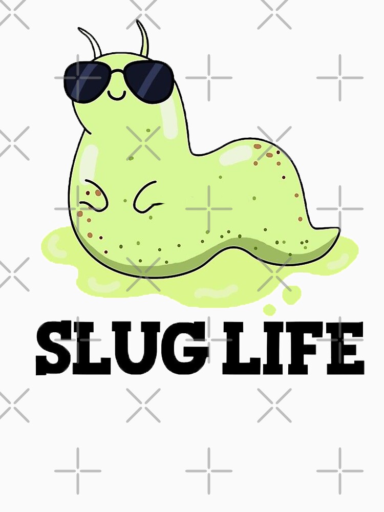 "Slug Life Sticker Pun - Funny Thug Life Gangsta Slug Sticker" T-shirt ...
