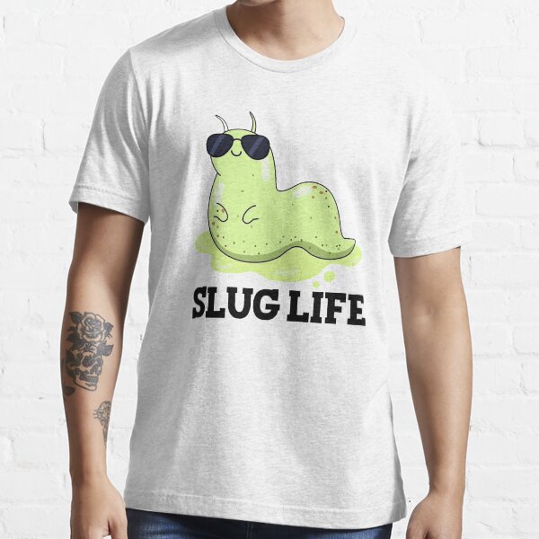 "Slug Life Sticker Pun - Funny Thug Life Gangsta Slug Sticker" T-shirt ...