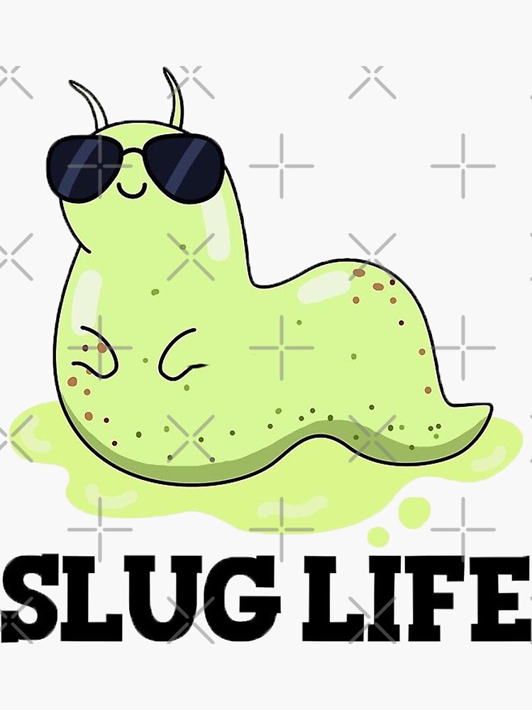 "Slug Life Sticker Pun - Funny Thug Life Gangsta Slug Sticker" Sticker ...