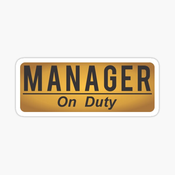 "Manager On Duty" Sticker for Sale by AgileFega | Redbubble