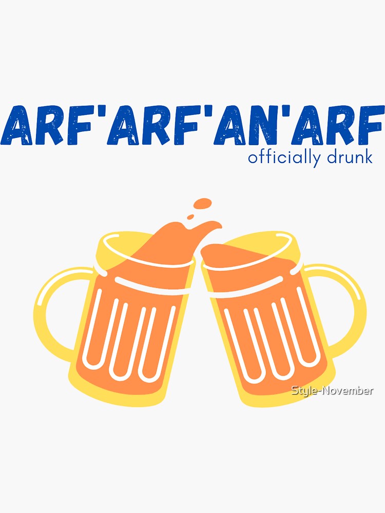 "Funny Arf'arf'an'arf Offically Drunk" Sticker for Sale by Style ...