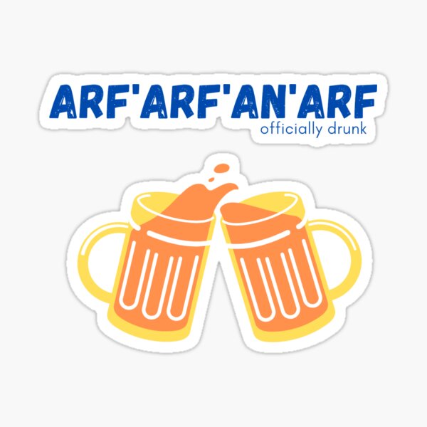 "Funny Arf'arf'an'arf Offically Drunk" Sticker for Sale by Style ...