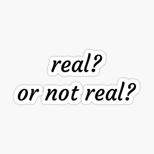 "Hunger games quote-real or not real" Sticker for Sale by Jade Rose ...