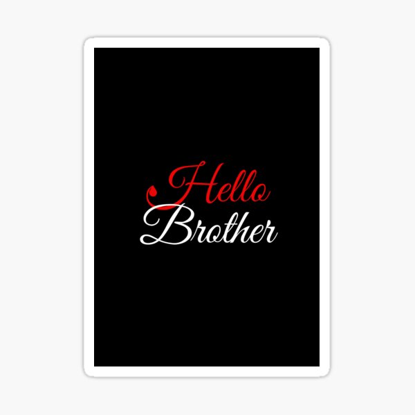 "Hello Brother(TVD)" Sticker for Sale by bwbubble | Redbubble