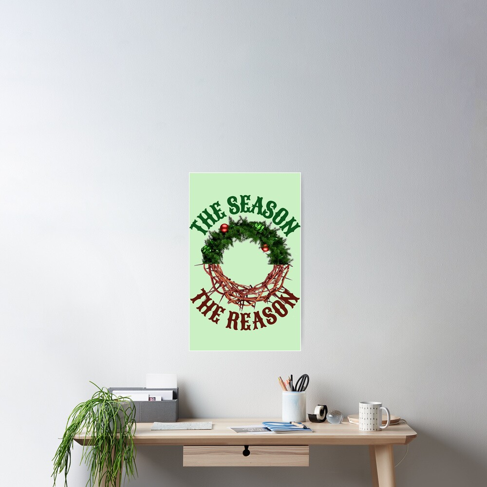 "The Season The Reason." Poster for Sale by shaggydawgg | Redbubble