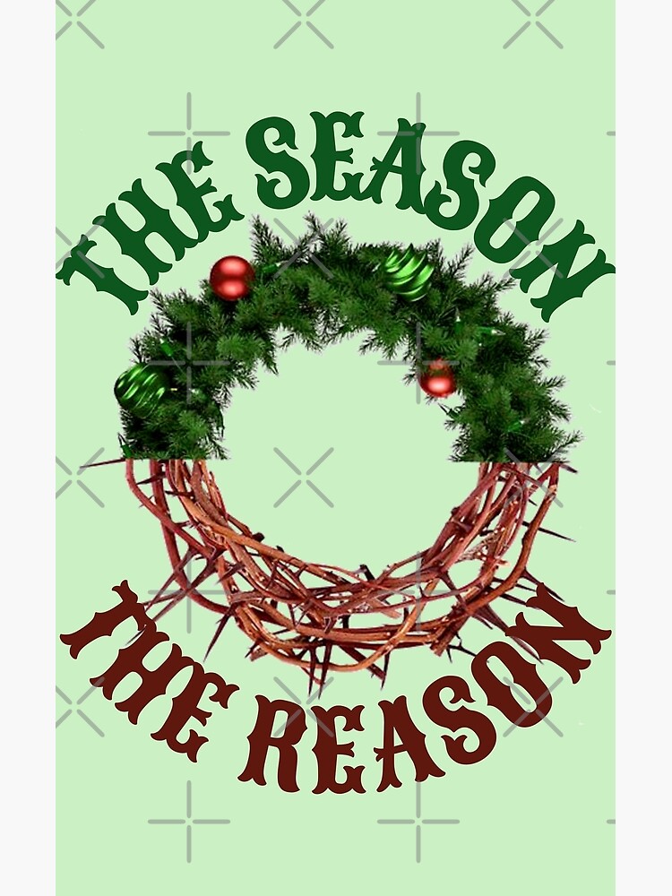 "The Season The Reason." Poster for Sale by shaggydawgg | Redbubble