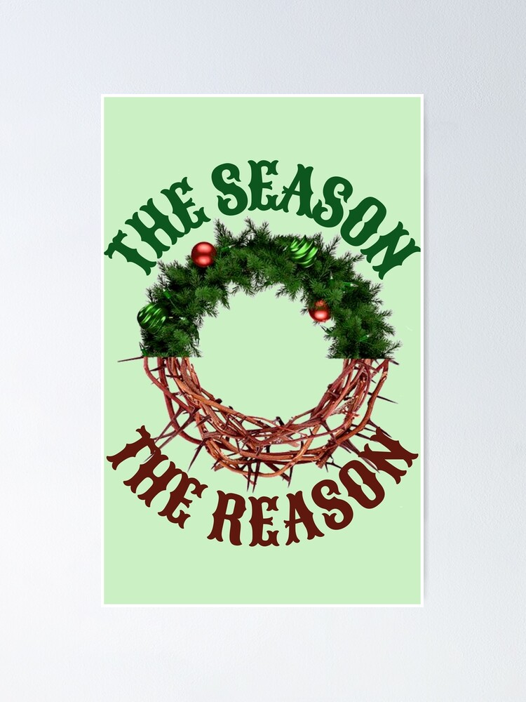 "The Season The Reason." Poster for Sale by shaggydawgg | Redbubble