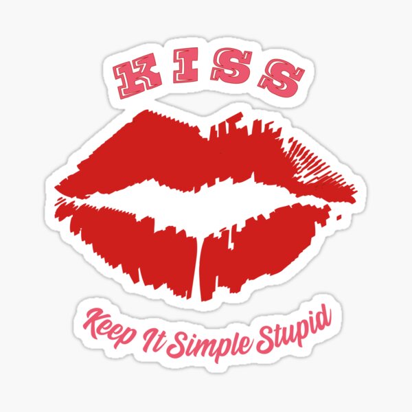 "Keep It Simple Stupid | KISS Principle | Keep It Short and Simple ...