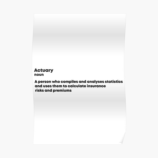 "Actuary Definition" Poster for Sale by youssefdesign7 | Redbubble