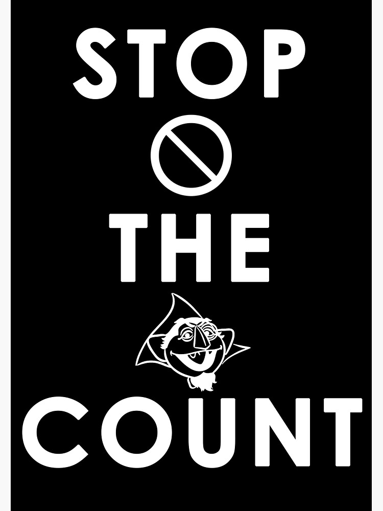 "Stop The Count" Poster for Sale by JesusClaus | Redbubble