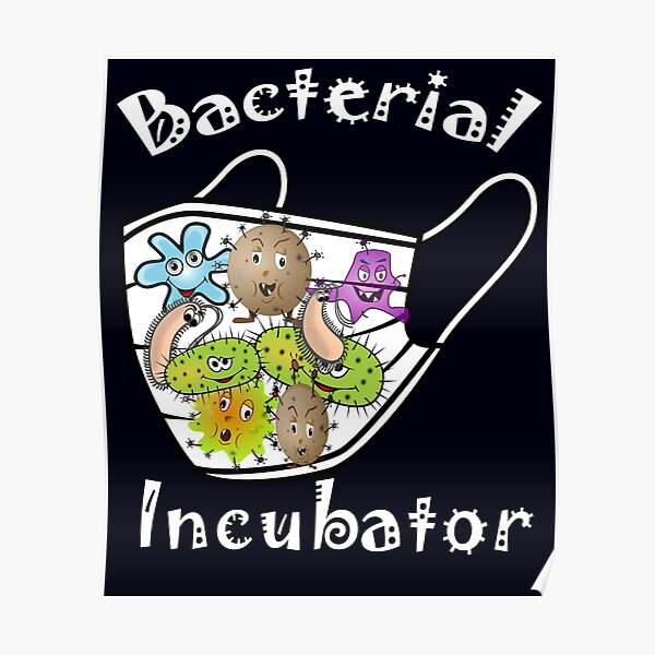 "Funny Bacterial Incubator Cartoon Mask" Poster for Sale by Scott-tees ...