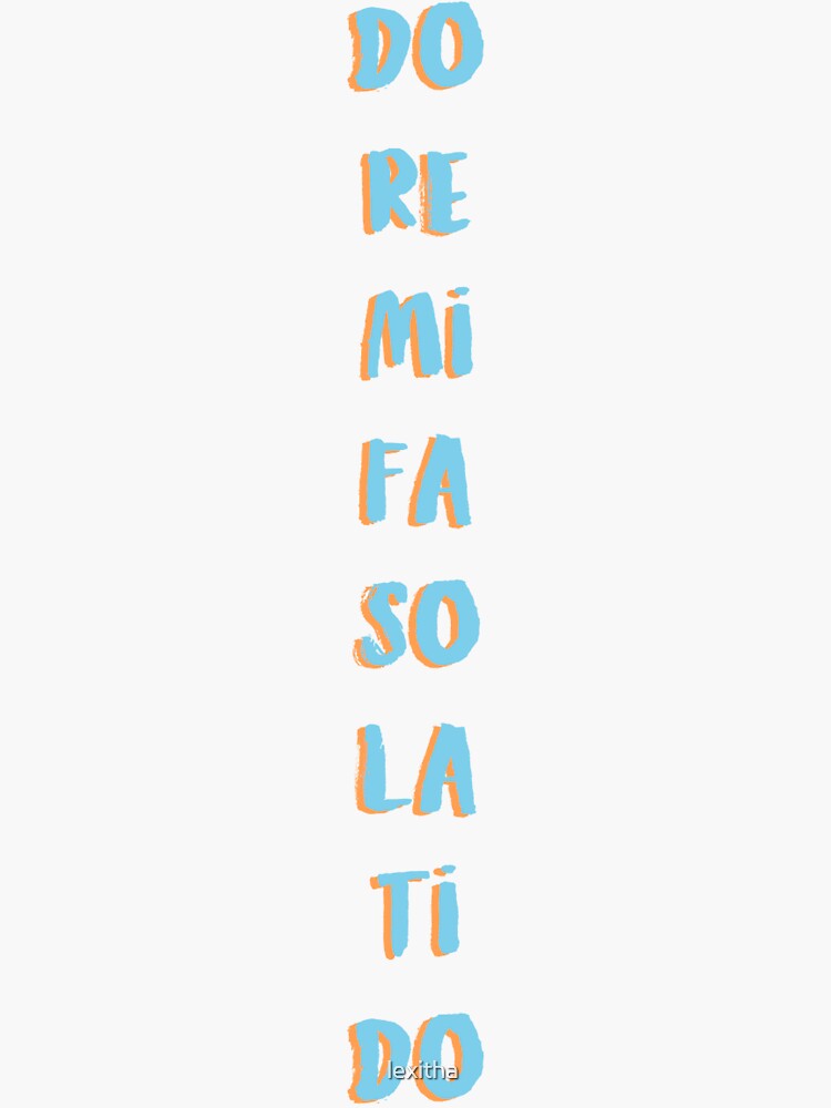 "Do Re Mi Fa So La Ti Do" Sticker for Sale by lexitha | Redbubble