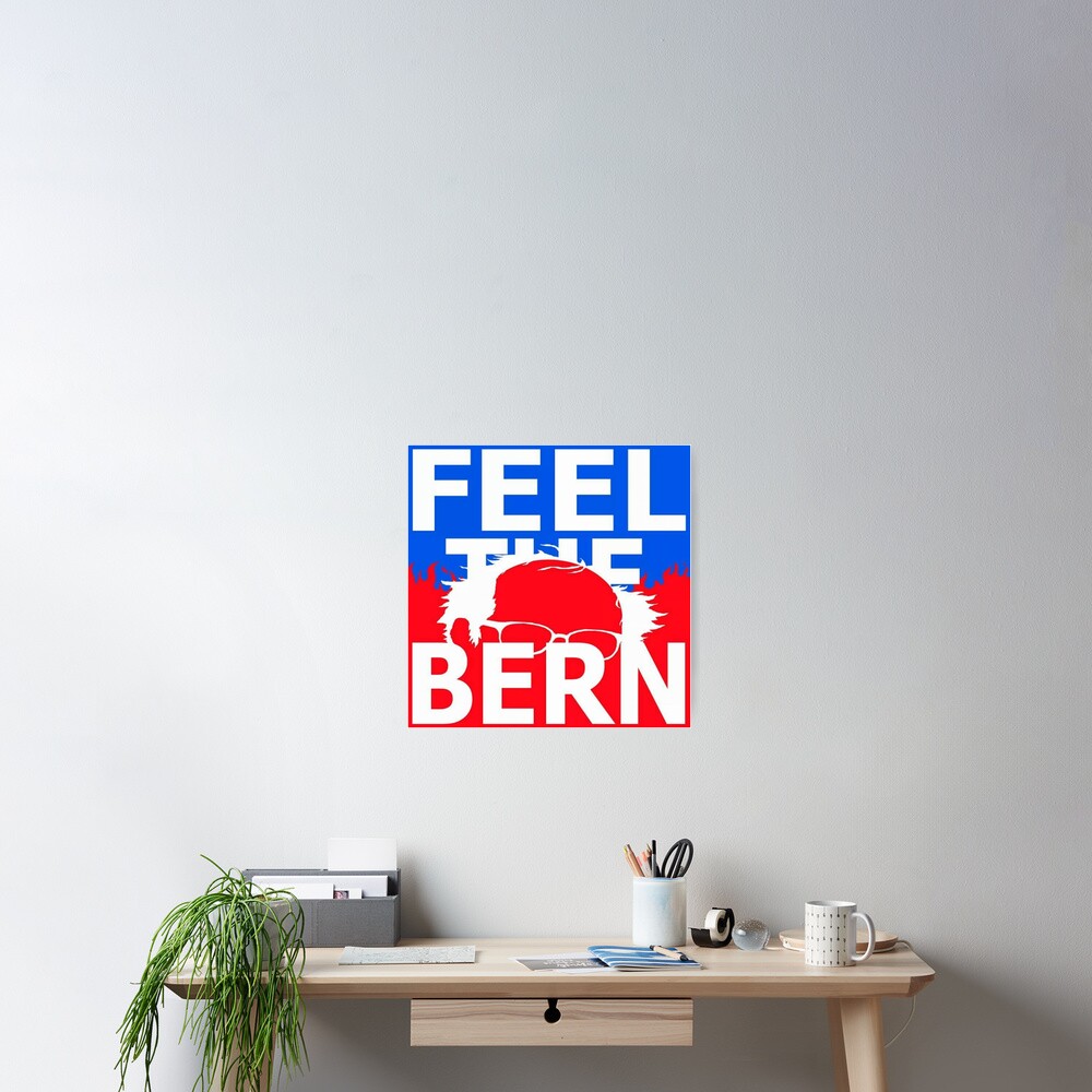 "Feel The Bern Official Bernie Sanders Apparel" Poster for Sale by ...