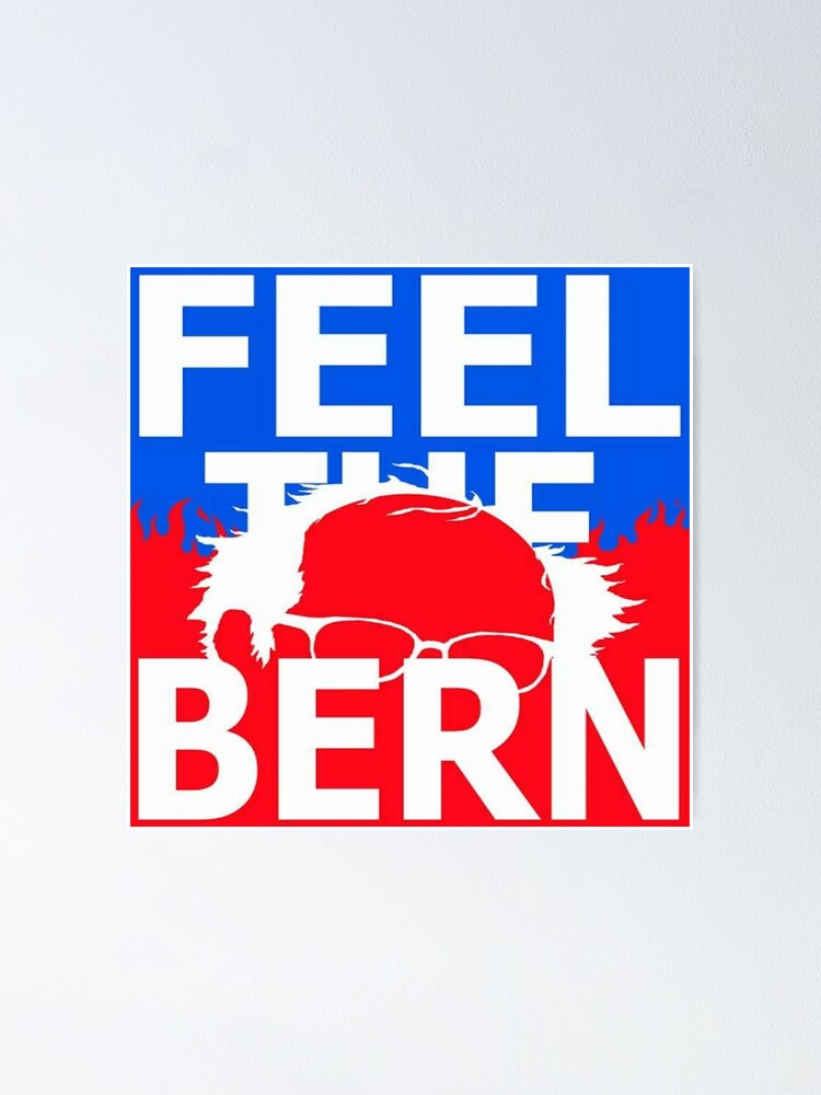 "Feel The Bern Official Bernie Sanders Apparel" Poster for Sale by ...