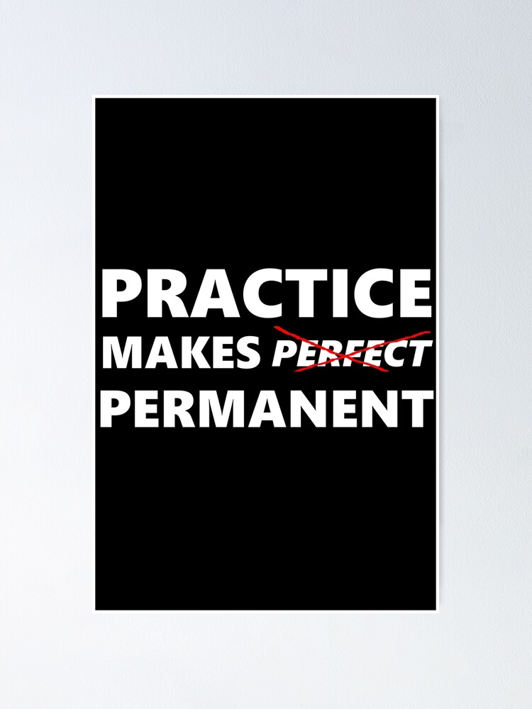 "Practice Makes Permanent" Poster by AdsInspiration | Redbubble