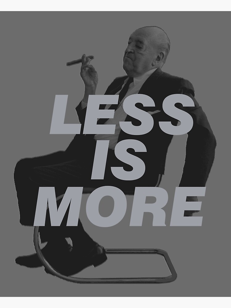 "Less is more- Mies van der Rohe" Poster for Sale by 6opuc | Redbubble