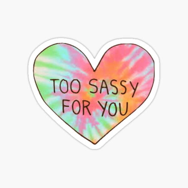 For Sassy Too Tumblr Stickers Redbubble