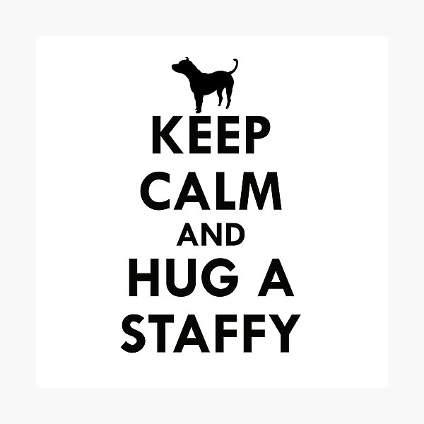 "Keep Calm and Hug A Staffy Sticker" Photographic Print for Sale by ...