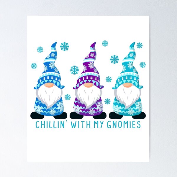 "Winter Gnomes - Chilling With My Gnomies" Poster for Sale by ...