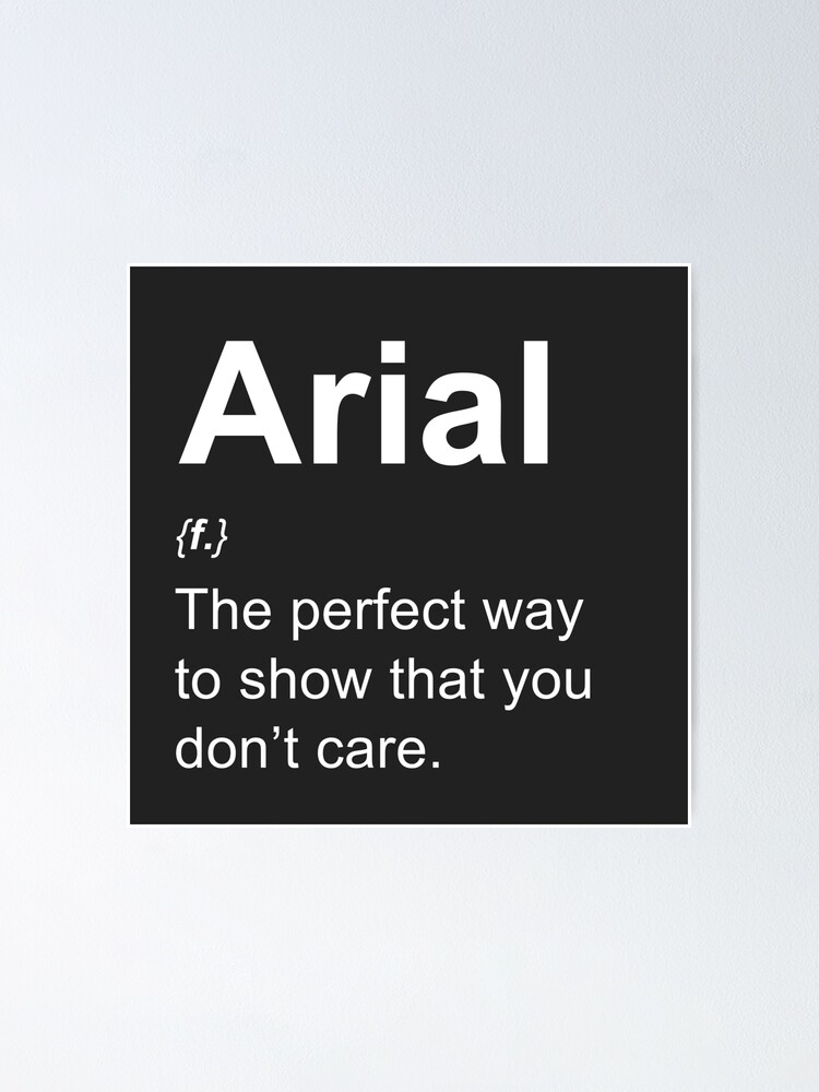 "Arial (font) for graphic designers" Poster for Sale by HappyLime ...